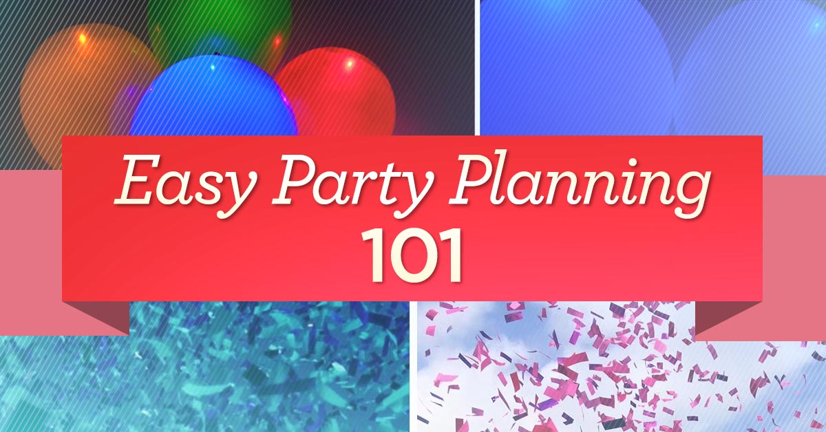 Easy Party Planning 101 - Superior Celebrations Blog